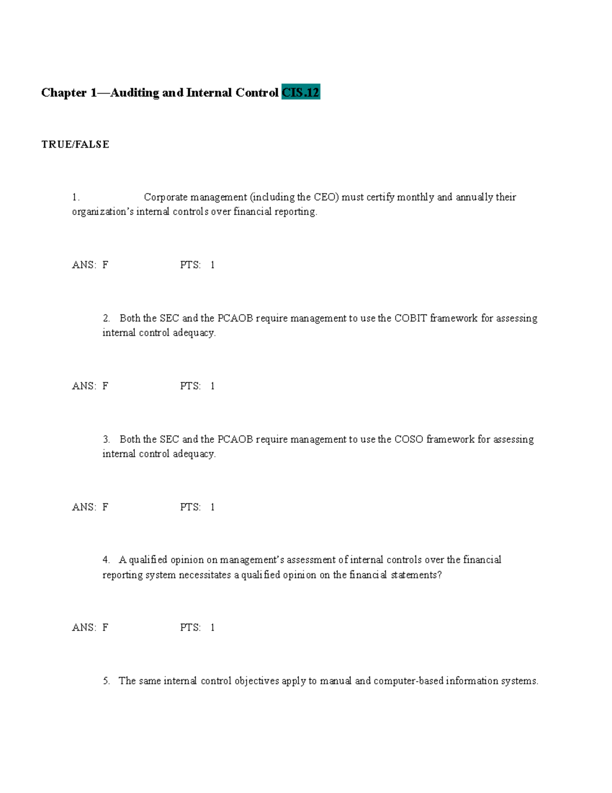 Chapter 1—Auditing and Internal Control CIS-1 - TRUE/FALSE 1’s internal controls over financial ...