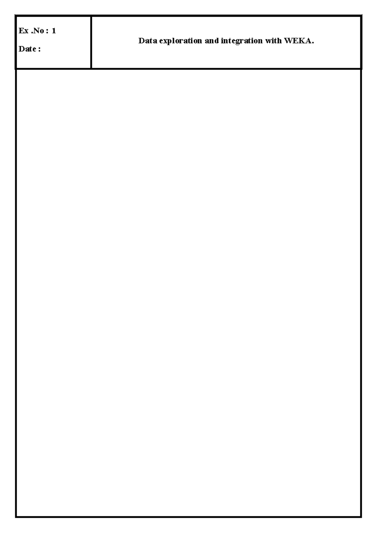DW-CCS341 - Ex .No : 1 Date : Data exploration and integration with WEKA. Weka : Loading data In ...