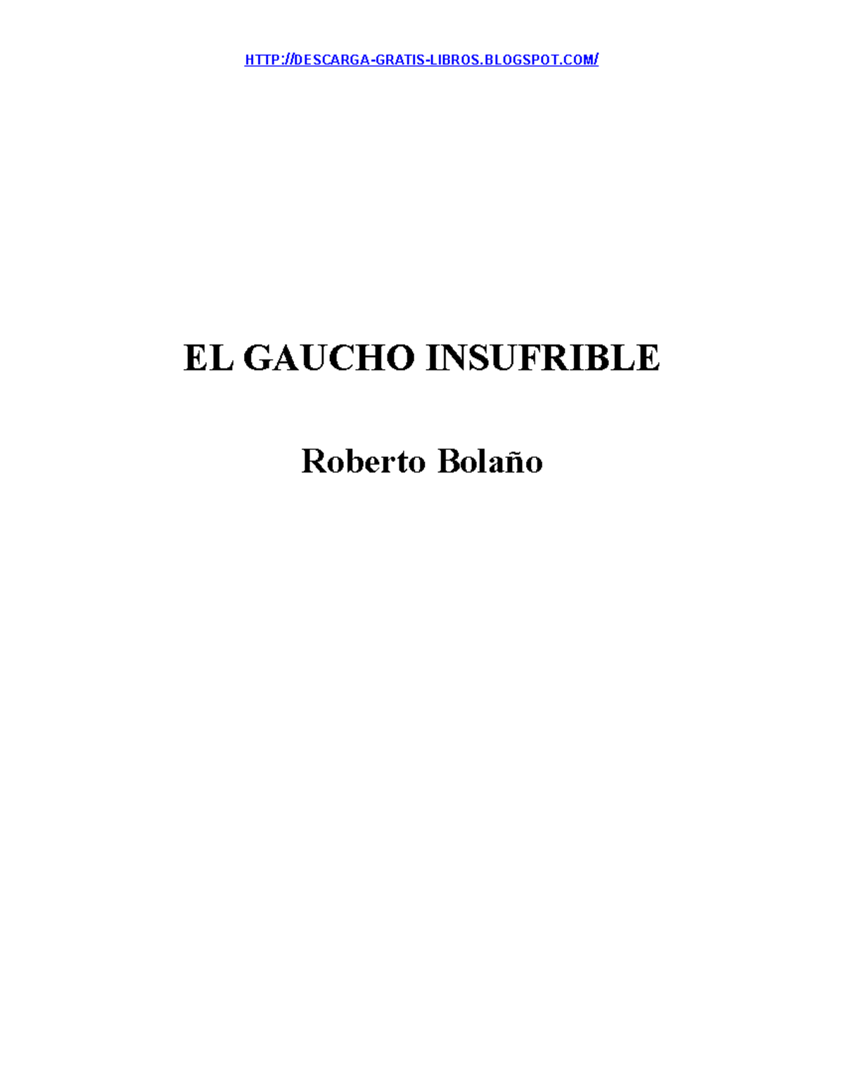El gaucho insufrible roberto bolano - HTTP:DESCARGA-GRATIS-LIBROS ...