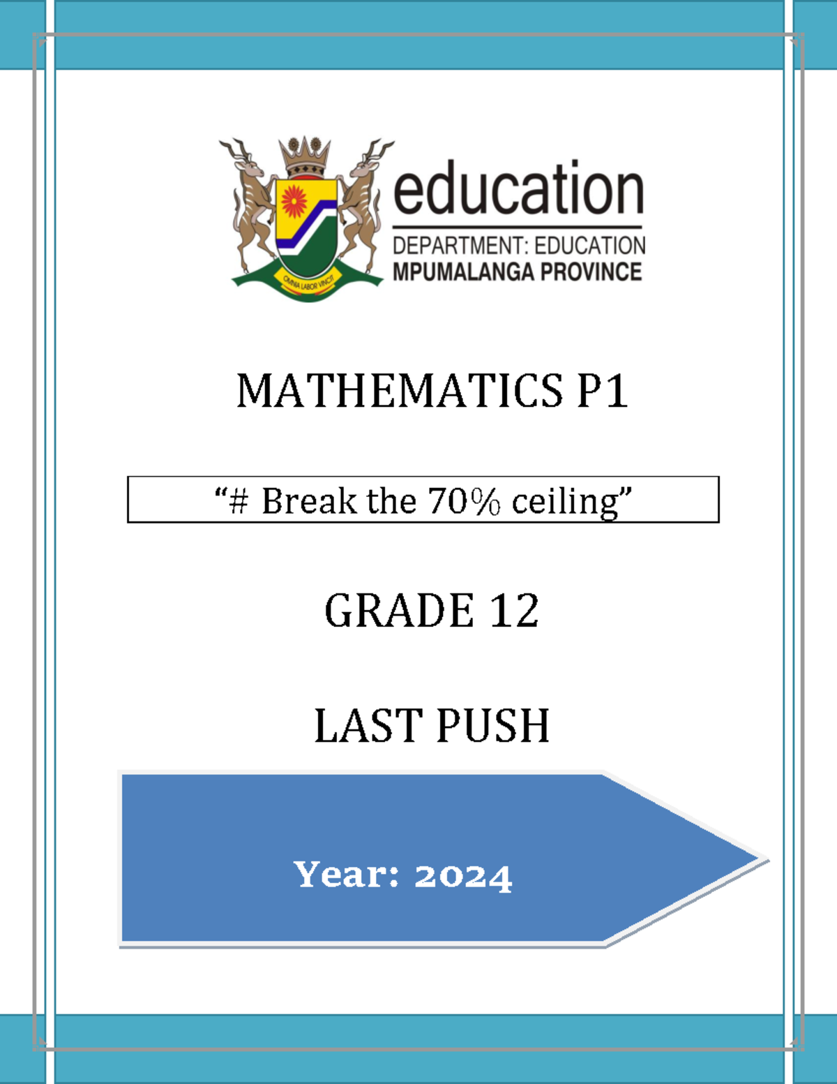 MP Mathematics P1 LAST PUSH-1 - MATHEMATICS P 1 “# Break the 7 0% ...