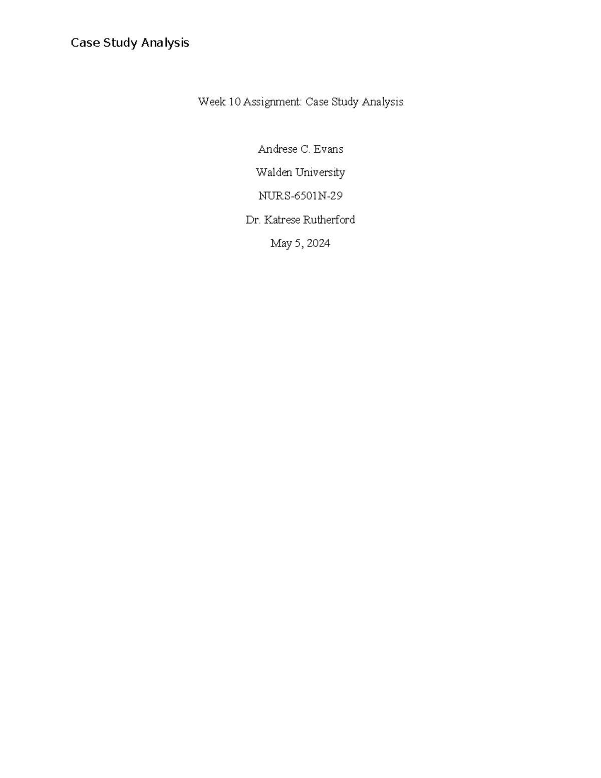 Wk10 Assignment - Week 10 Assignment: Case Study Analysis Andrese C. Evans Walden University ...