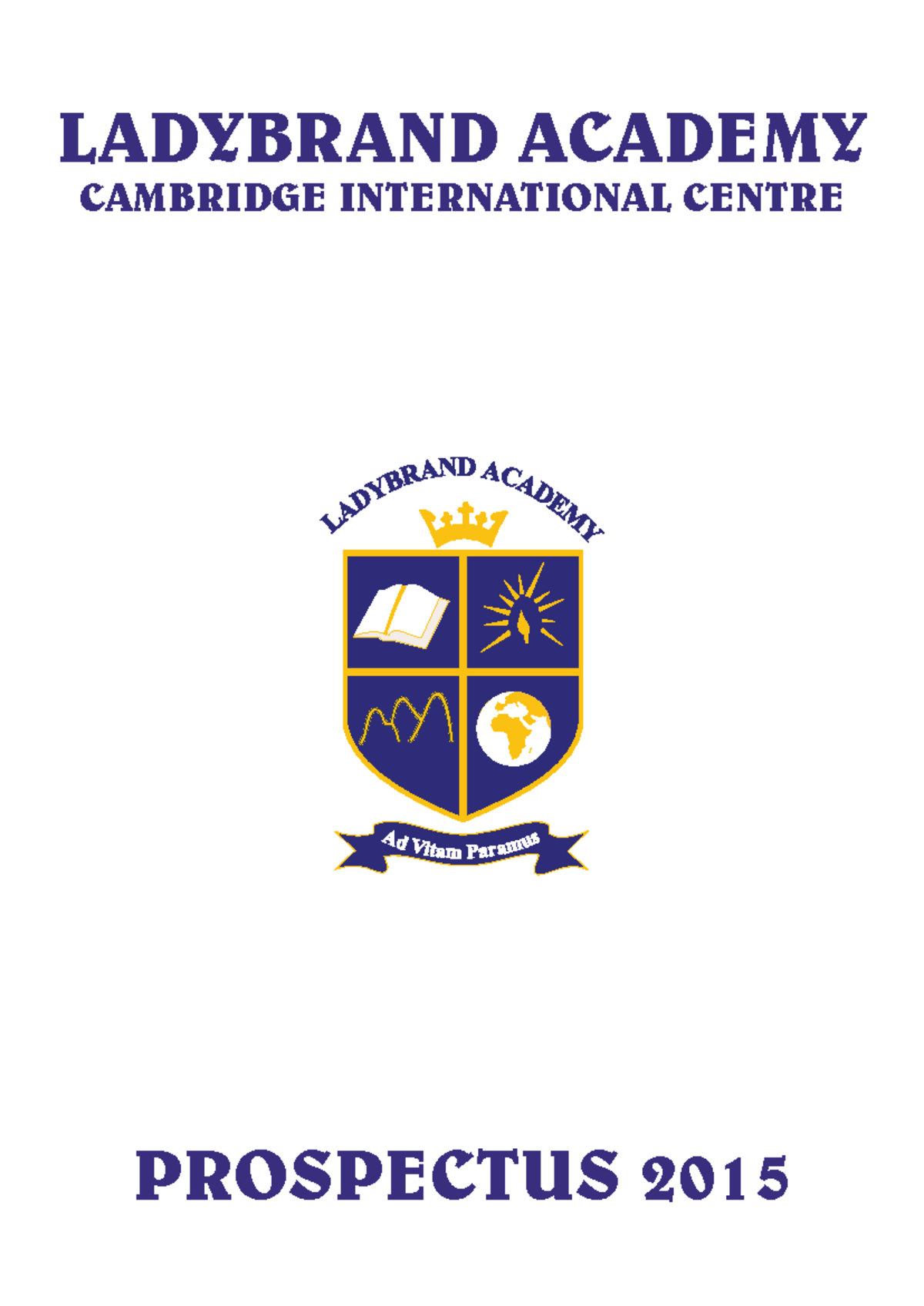 Ladybrand Prospectus 2015 - LADYBRAND ACADEMY CAMBRIDGE INTERNATIONAL ...