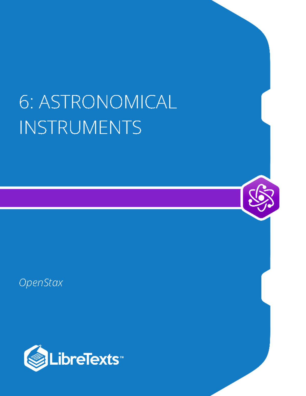 6 - Book Chapter - 6: ASTRONOMICAL INSTRUMENTS OpenStax 1 CHAPTER ...