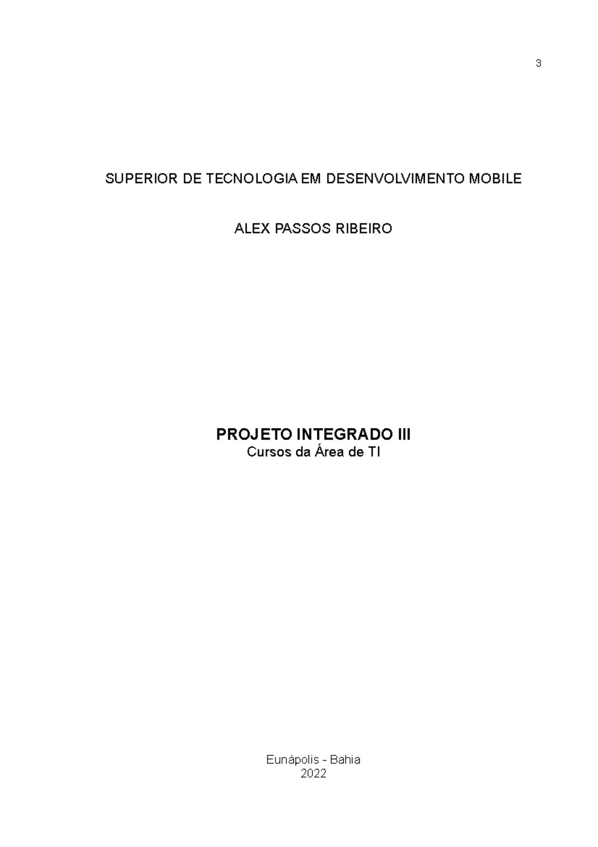 Projeto Integrado 3 - SUPERIOR DE TECNOLOGIA EM DESENVOLVIMENTO MOBILE ALEX PASSOS RIBEIRO ...