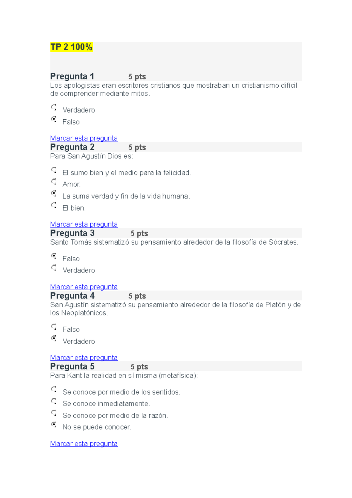 TP2 filosofia 100 - TP2 APROBADO 100% - TP 2 100% Pregunta 1 5 pts Los apologistas eran ...