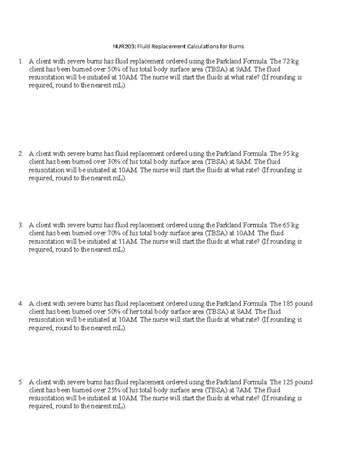 Parkland formula - The 72 kg client has been burned over 50% of his ...