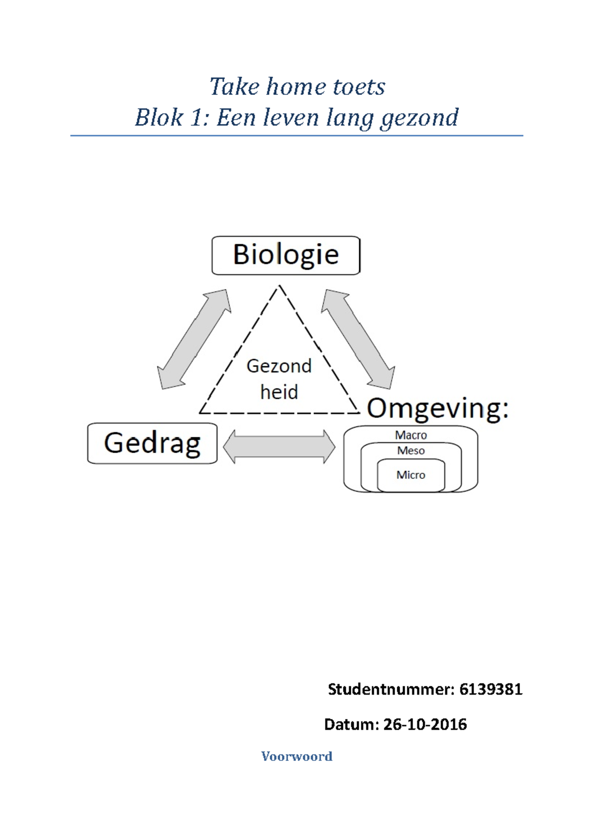 Take home toetsvraag - Cijfer: 7,3 - Take home toets Blok 1: Een leven ...