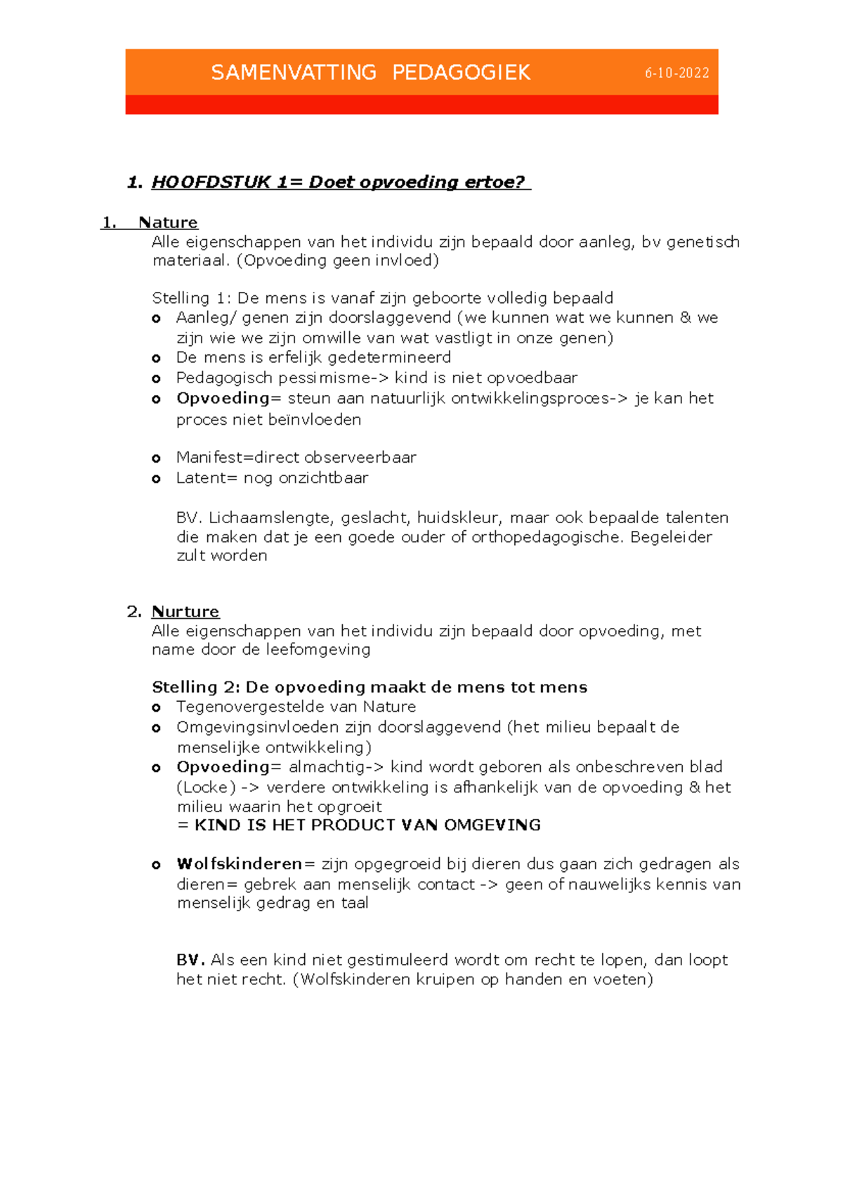 Samenvattig pedagogiek - 1. HOOFDSTUK 1= Doet opvoeding ertoe? 1. Nature Alle eigenschappen van ...
