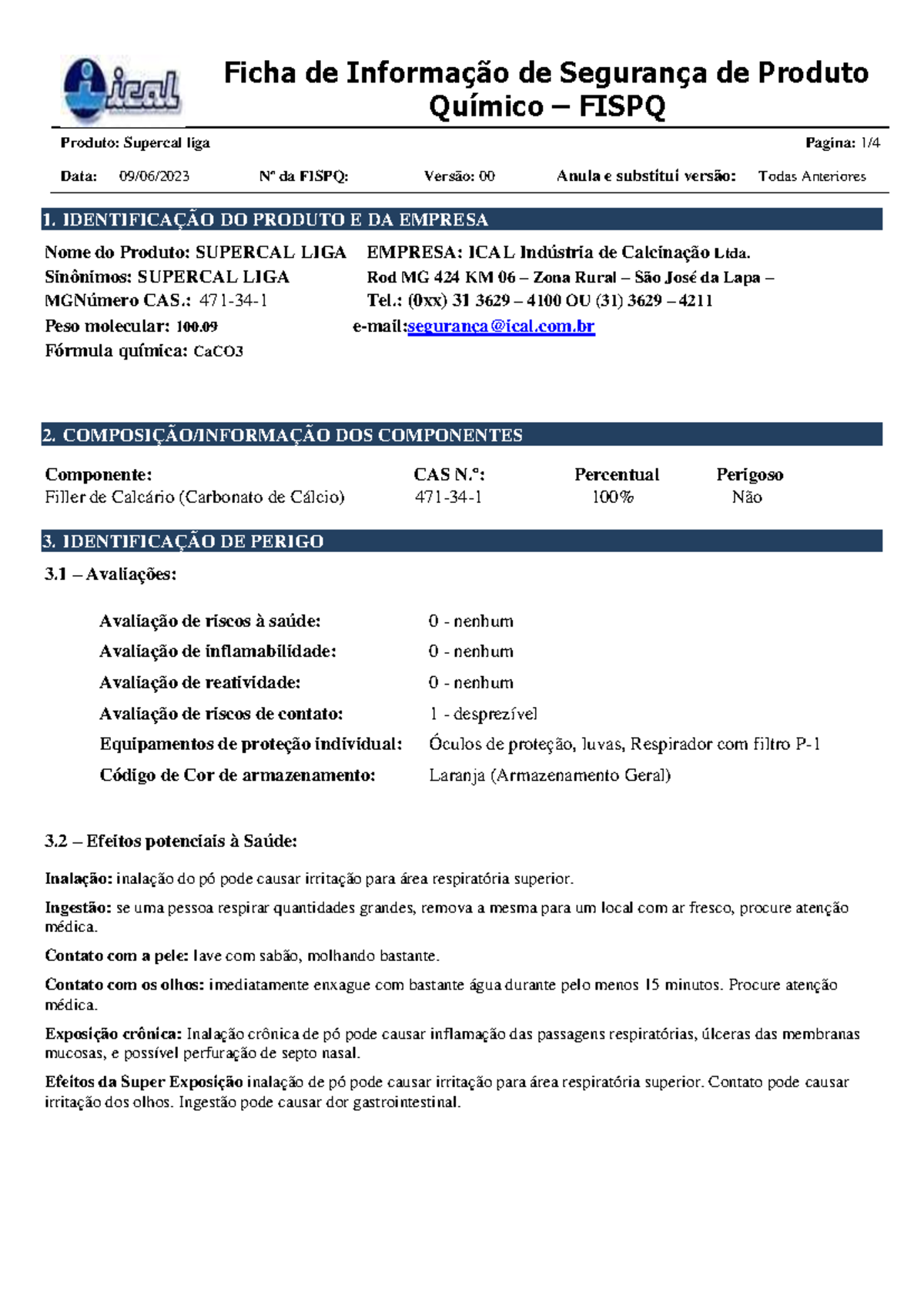 Supercal LIGA - Químico – FISPQ Produto: Supercal liga Pagina: 1/ Data ...