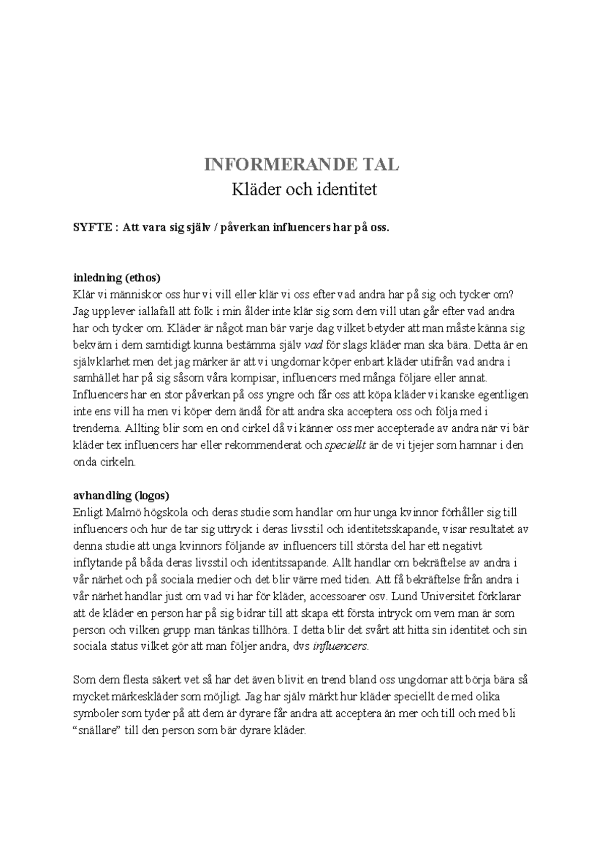 Informerande tal svenska -3 - INFORMERANDE TAL Kläder och identitet SYFTE : Att vara sig själv ...