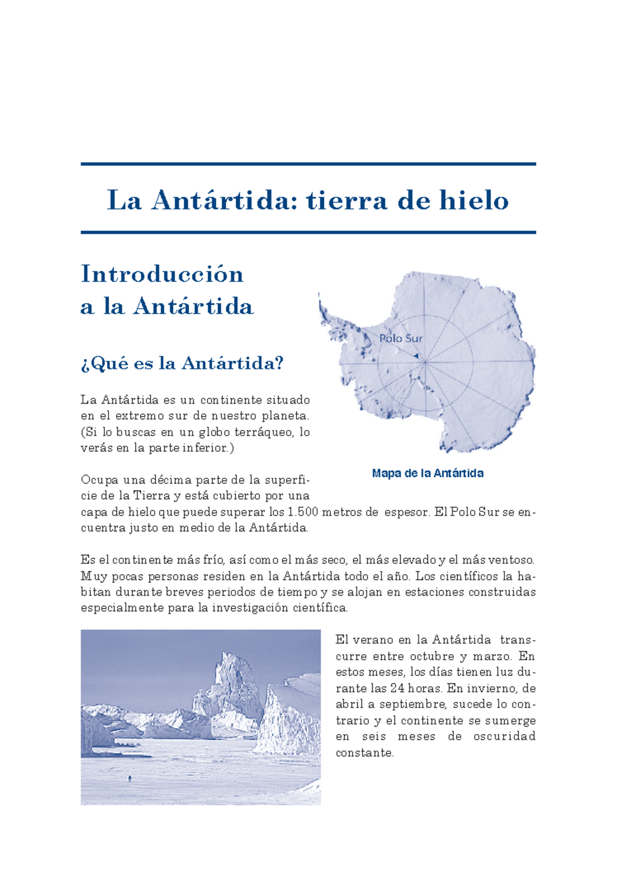 LA ANTARTIDA TIERRA DE HIELO es un continente situado en el extremo sur ...