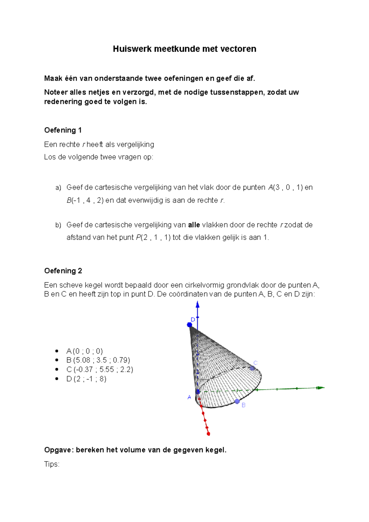 Huiswerk meetkunde met vectoren - Noteer alles netjes en verzorgd, met ...