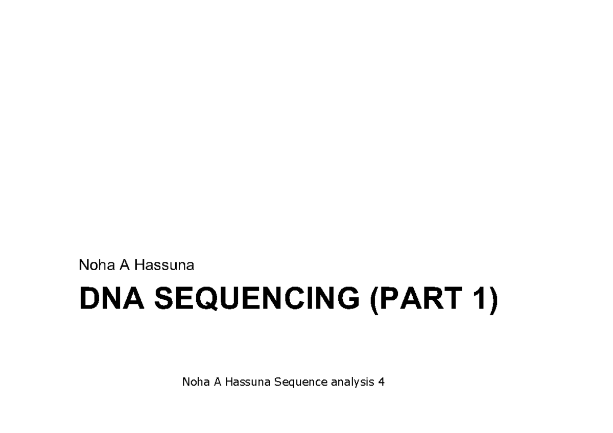 Sequence analysis lecture 3 - DNA SEQUENCING (PART 1) Noha A Hassuna ...