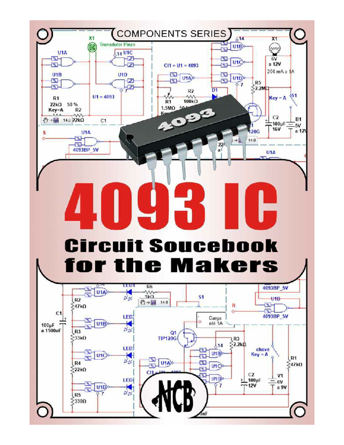 4093 IC Circuit Sourcebook for the Makers - Newton C. Braga 4093 IC ...