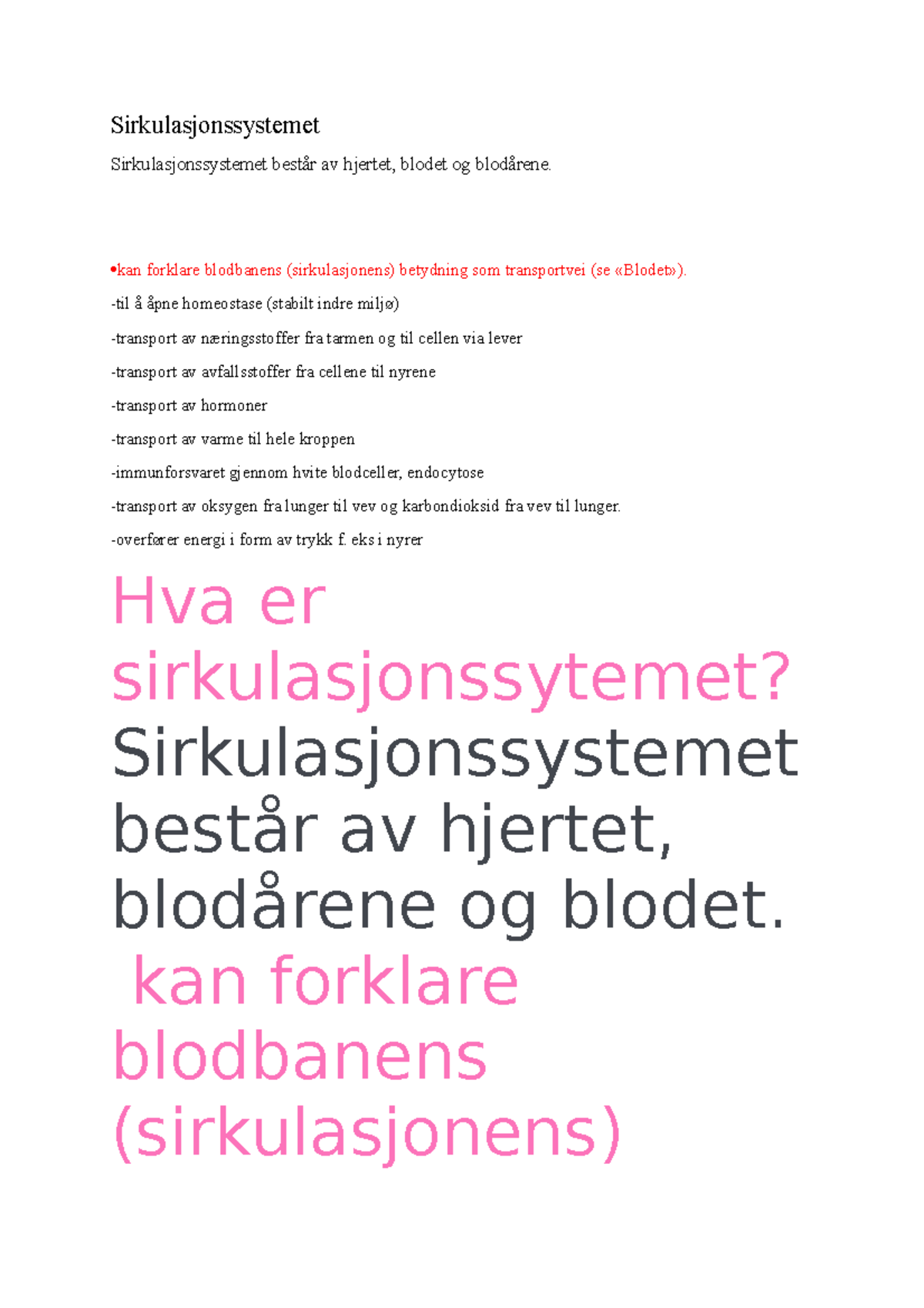 Sirkulasjonssystemet - Sirkulasjonssystemet Sirkulasjonssystemet består av hjertet, blodet og ...