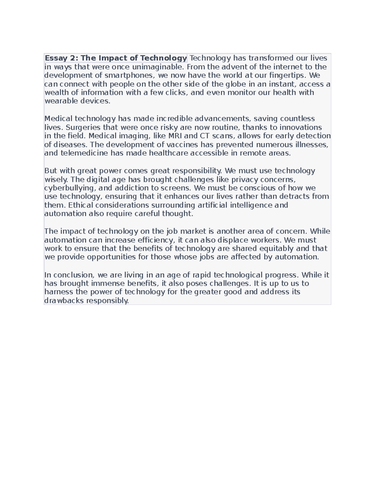 Essay 2 - Essay 2: The Impact of Technology Technology has transformed ...