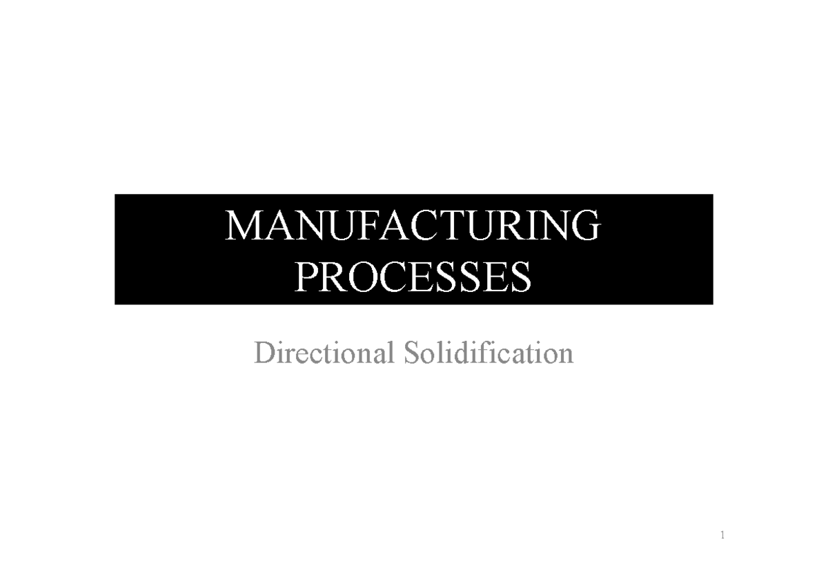 L5 Pouring & Solidification - MANUFACTURING PROCESSES Directional ...