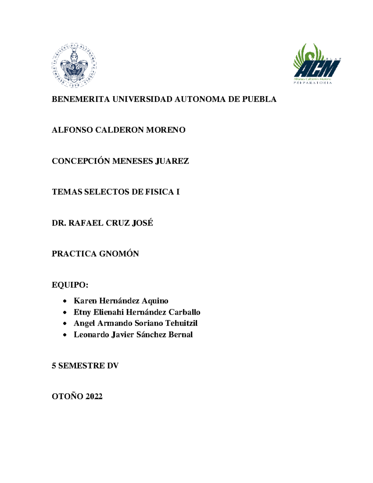 Practica Gnomon - BENEMERITA UNIVERSIDAD AUTONOMA DE PUEBLA ALFONSO CALDERON MORENO CONCEPCIÓN ...