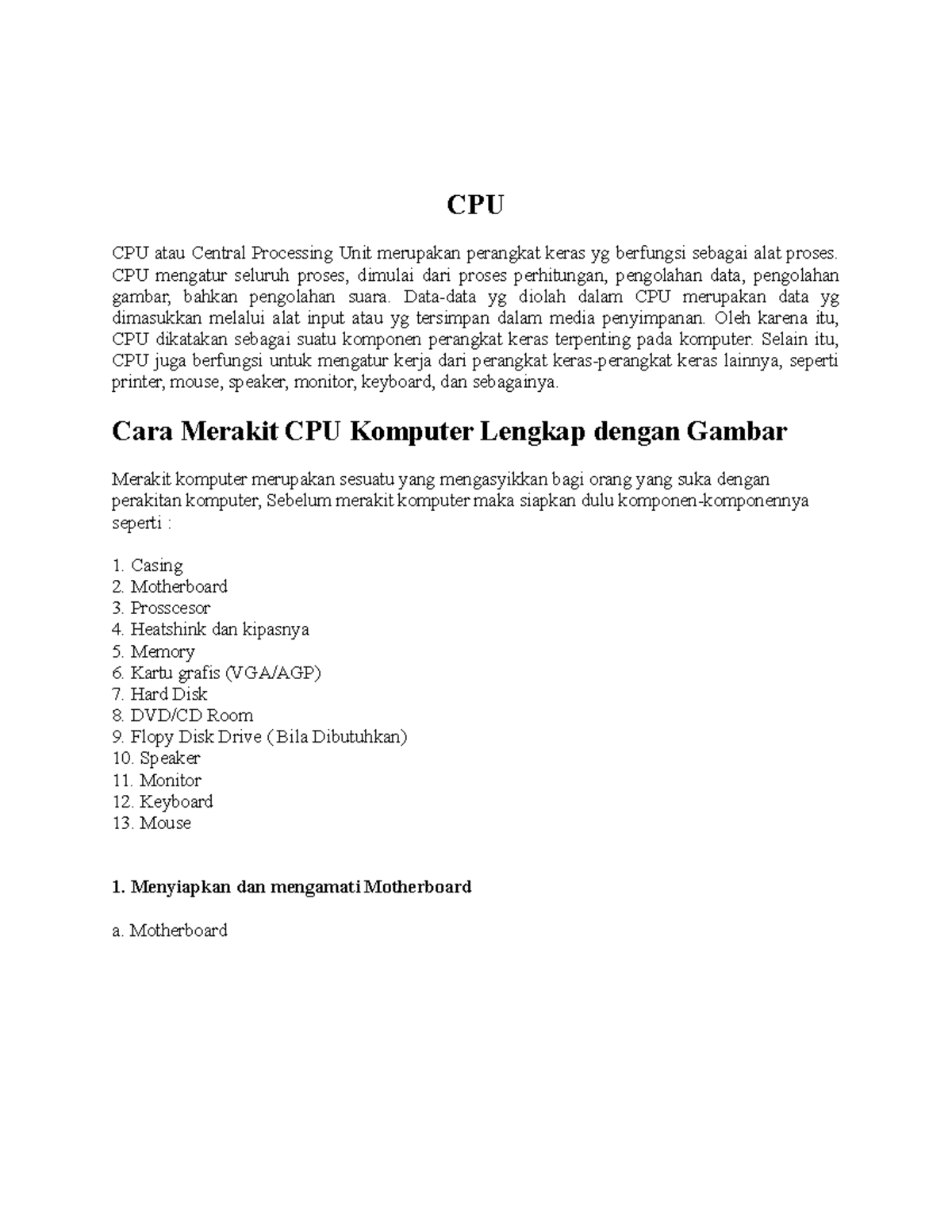 Pengertian tentang CPU - CPU CPU atau Central Processing Unit merupakan ...