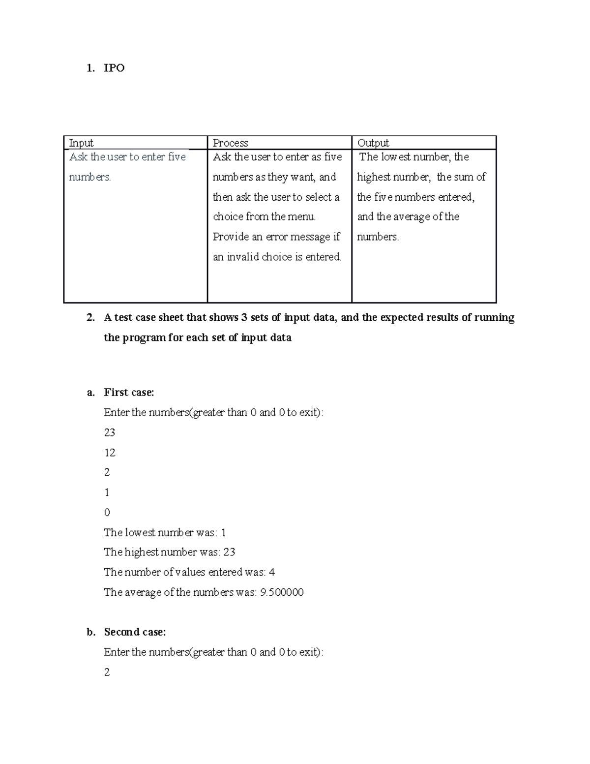 Assignment 7 - N/A - 1. IPO 2. A test case sheet that shows 3 sets of ...