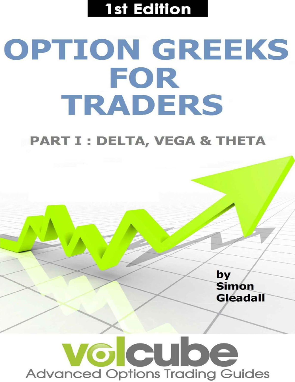 Option Greeks for Traders Part I Delta, Vega Theta (Simon Gleadall) (z ...