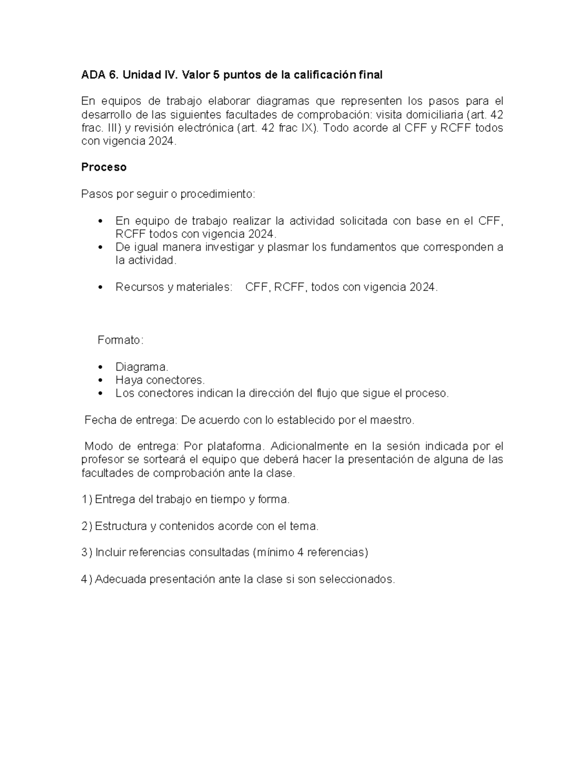 ADA 6 - Ada 6 - ADA 6. Unidad IV. Valor 5 puntos de la calificación ...