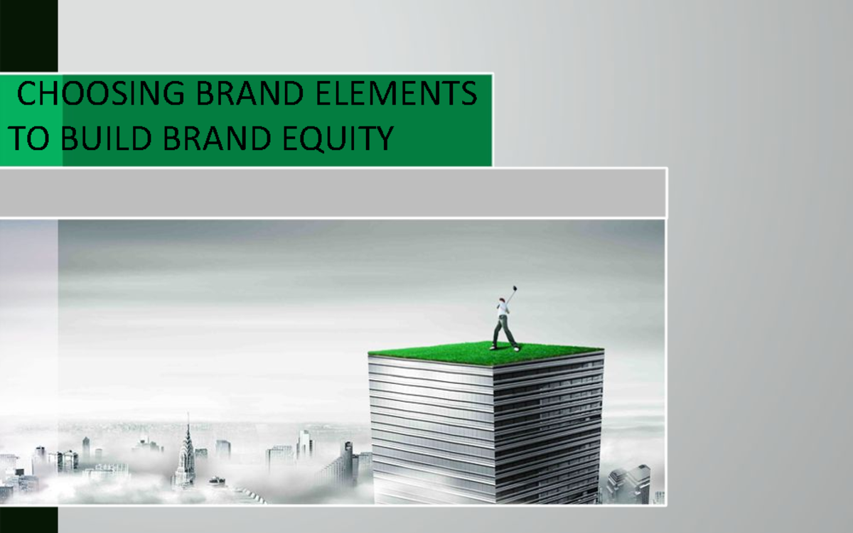 Chapter 4 Choosing brand elements - CHOOSING BRAND ELEMENTS TO BUILD ...