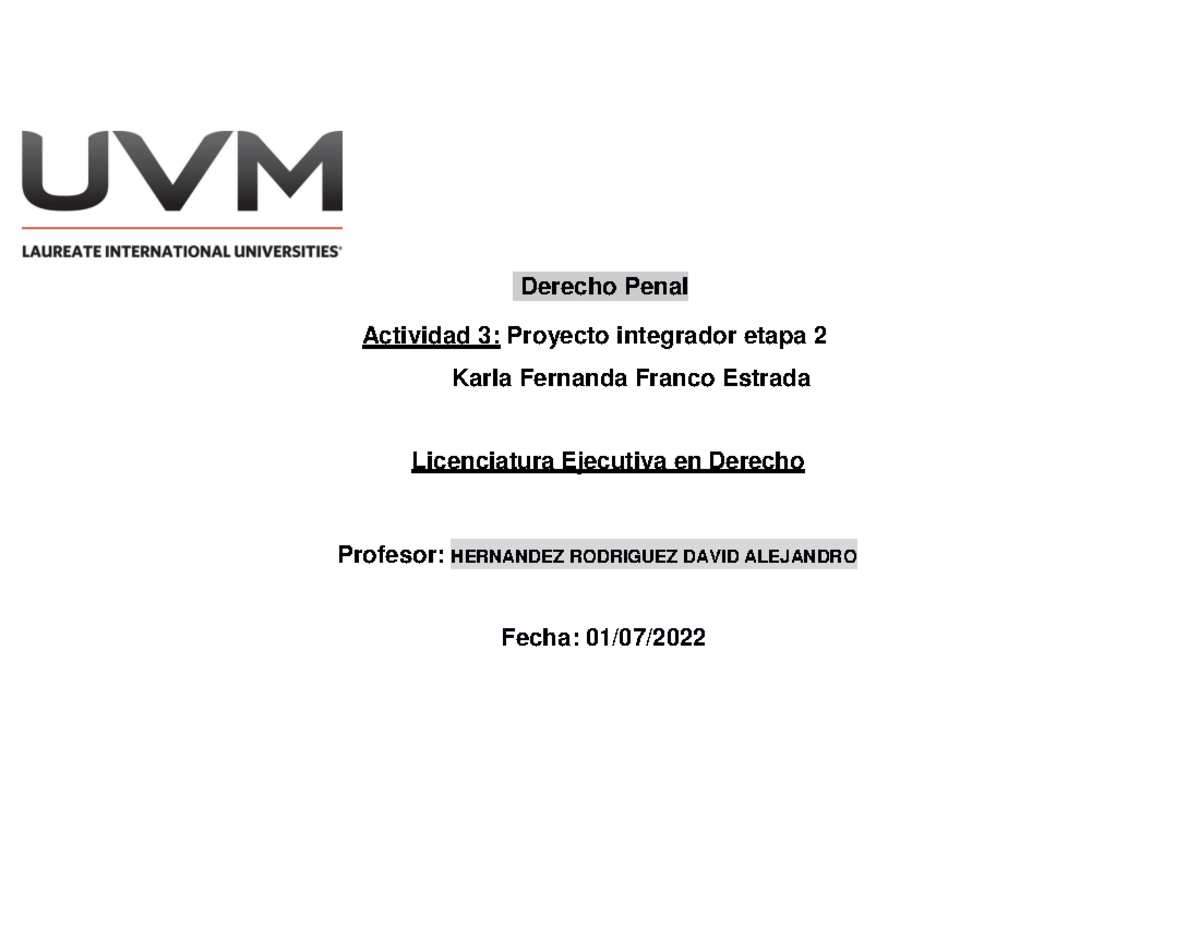 A3 KFFE.docx - resumen - Derecho Penal Actividad 3: Proyecto integrador etapa 2 Karla Fernanda ...