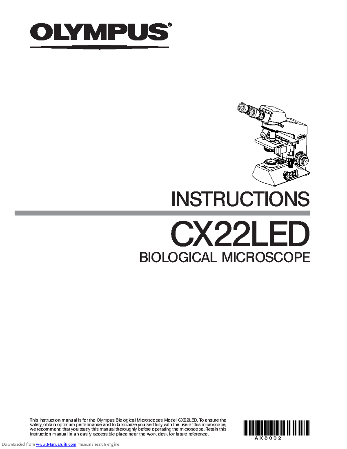 Cx22led - INSTRUCTIONS CX22LED BIOLOGICAL MICROSCOPE A X 8 0 0 2 This ...