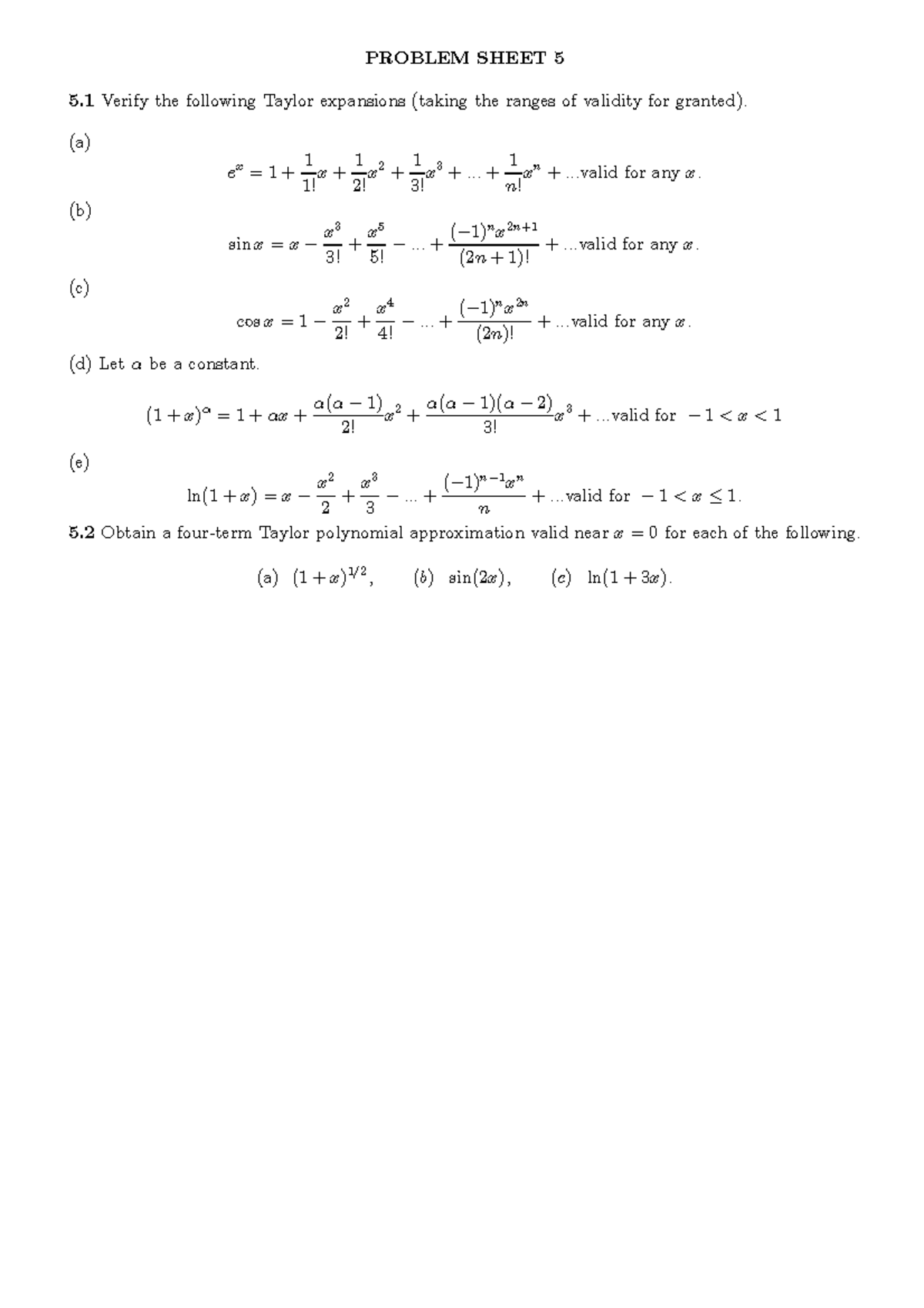 Sheet 5 - .... - PROBLEM SHEET 5 5 Verify the following Taylor expansions (taking the ranges of ...