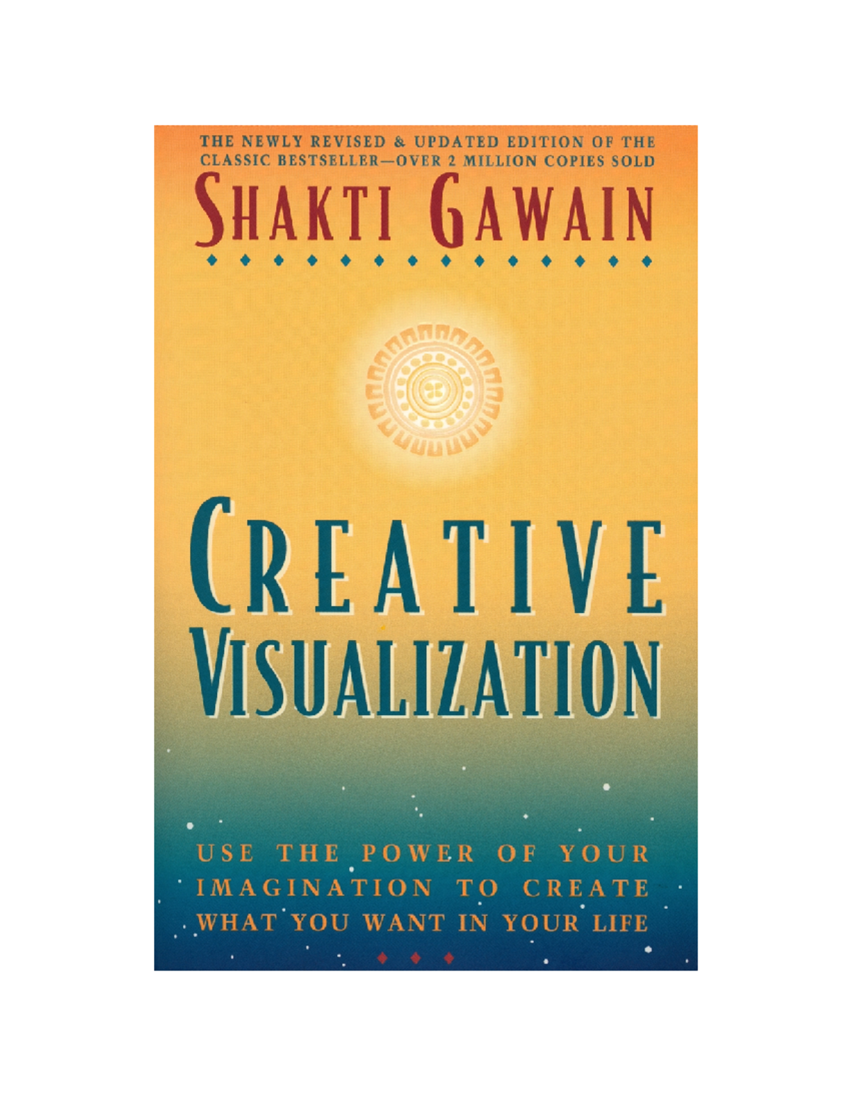 Creative Visualization Use the Power of Your Imagination to Create What ...