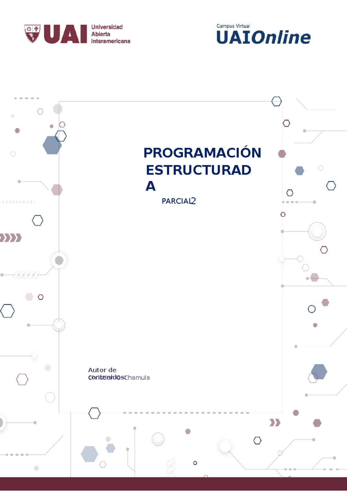 Examen Parcial 2 Programacion Estructurada - PROGRAMACIÓN ESTRUCTURAD A PARCIAL 2 Autor de - Studocu