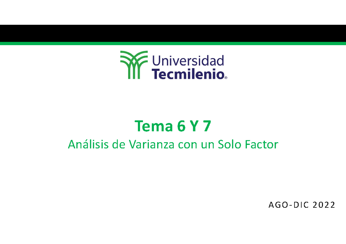 Tema 6 y 7.- Anova de un factor - Tema 6 Y 7 Análisis de Varianza con un Solo Factor A G O- D IC ...