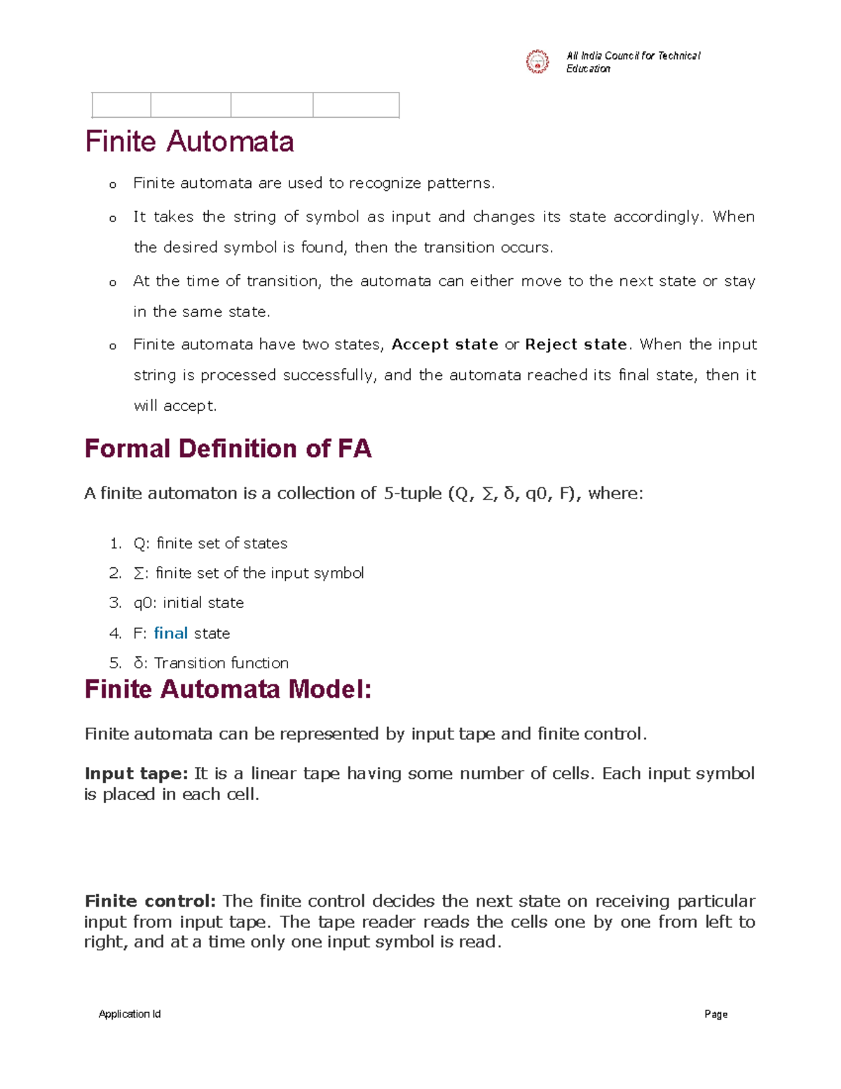 Finite automata - o It takes the string of symbol as input and changes ...