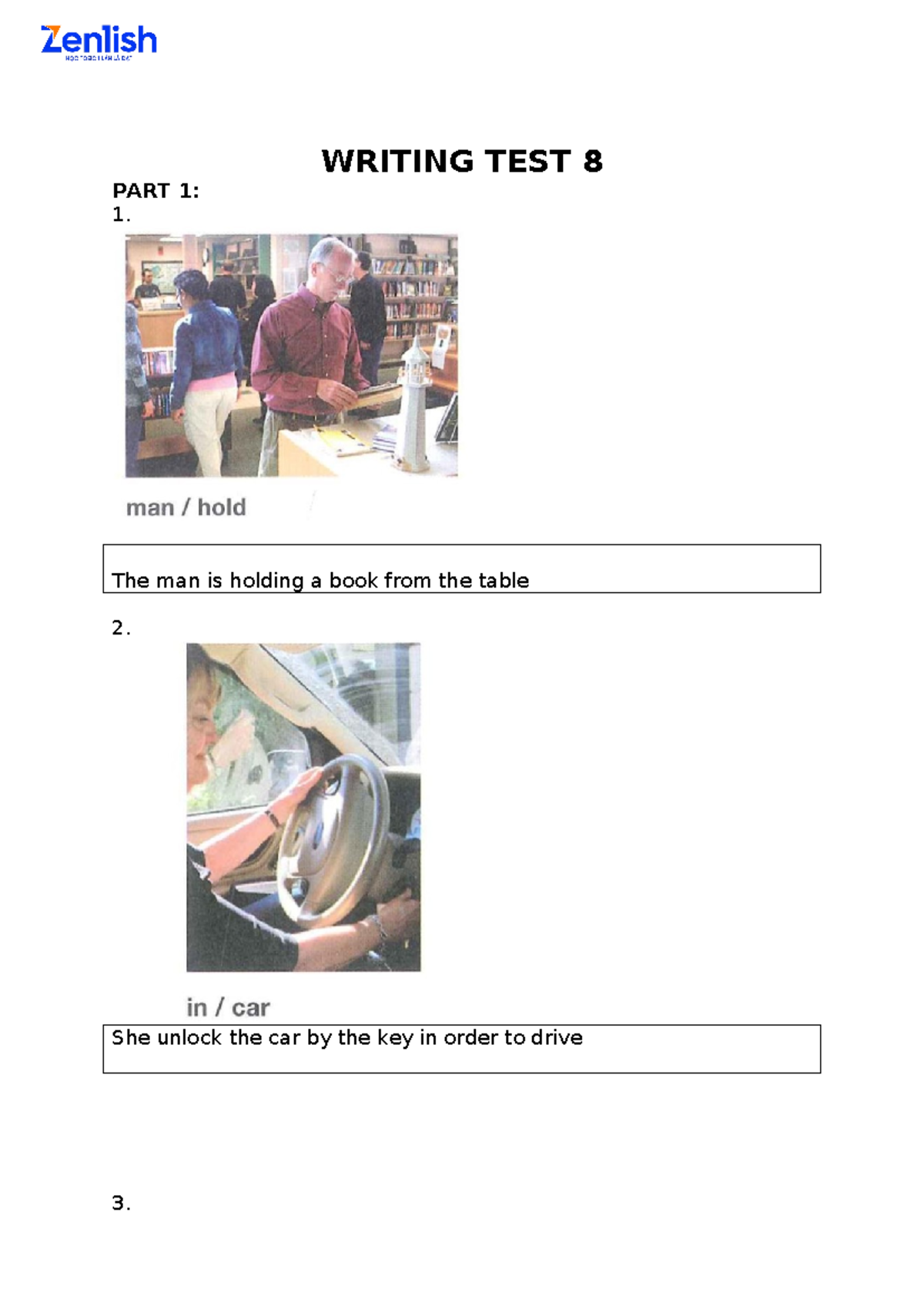 Zenlish - Writing TEST 8 - WRITING TEST 8 PART 1: 1. The man is holding ...