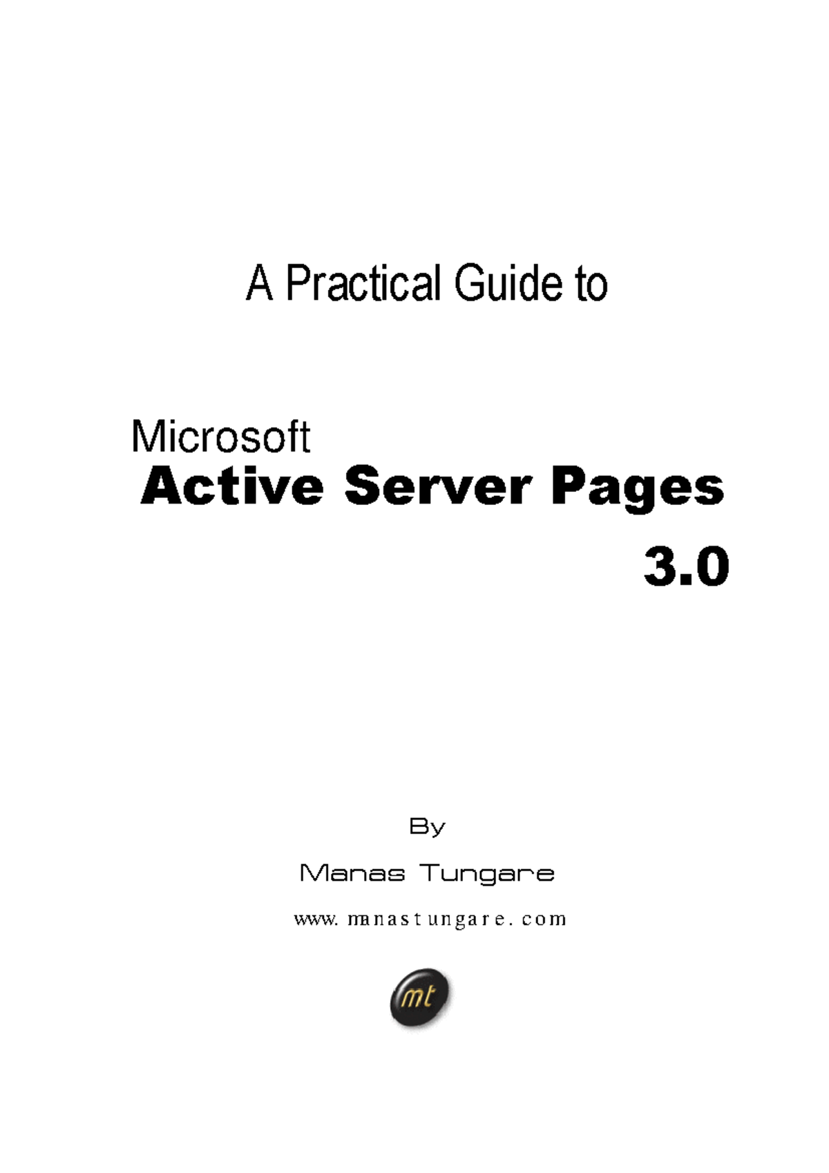 A Practical Guide to ASP 3 - A Practical Guide to Microsoft Active Server Pages 3 By Manas ...