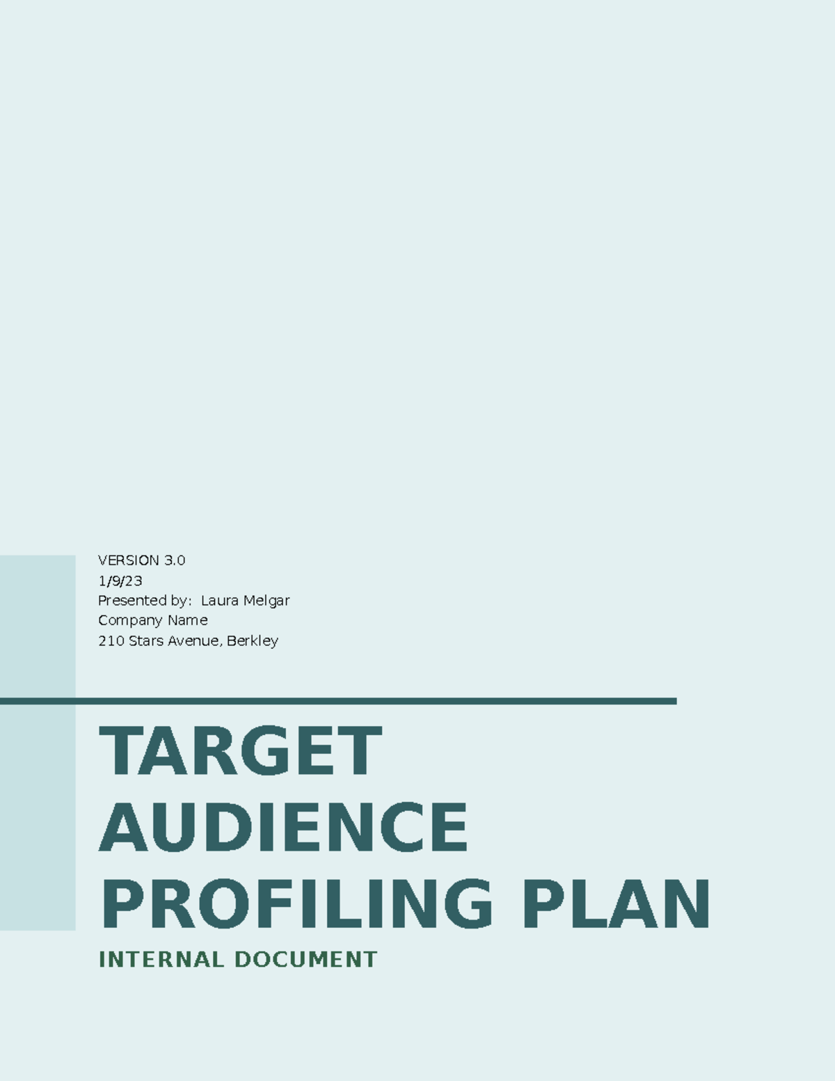 Target audience profiling plan - VERSION 3. 1/9/ Presented by: Laura Melgar Company Name 210 ...