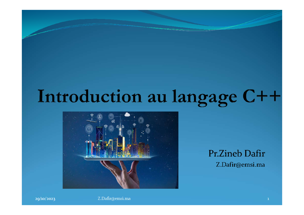 Cours C++Intro - ####### Pr Dafir Z@emsi Plan Histoire de C++ C versus C++ Généralités sur C++ ...