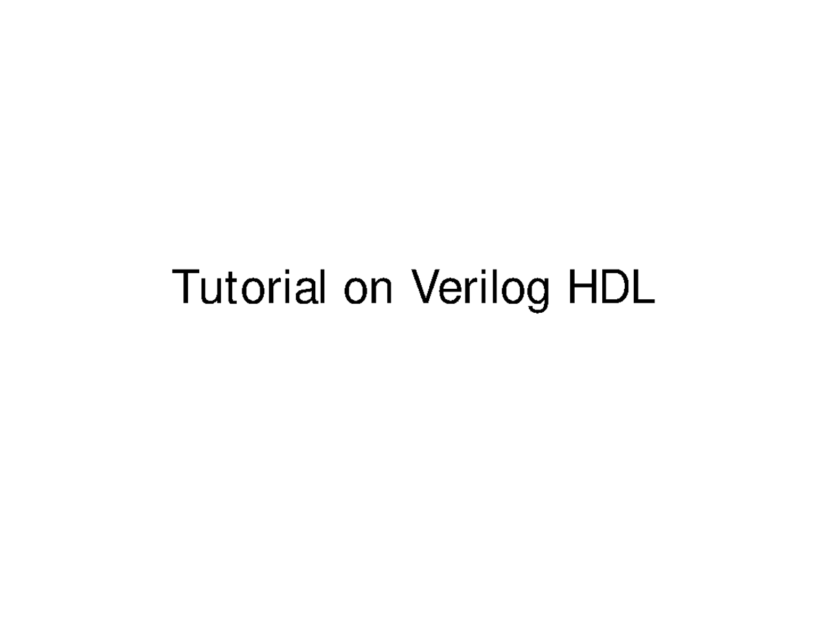 Verilog sildes - Lecture notes 3-7 - Tutorial on Verilog HDL HDL ...