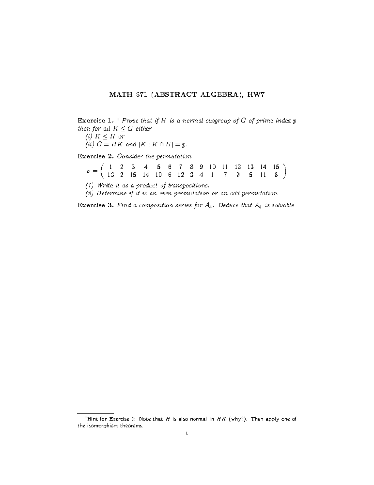 HW7 - Homework assignment 7 - MATH 571 (ABSTRACT ALGEBRA), HW Exercise 1. 1 Prove that ifHis a ...