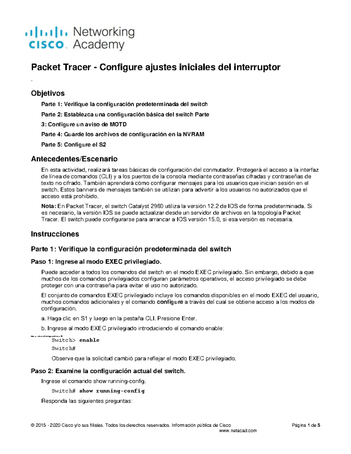 practica lab cisco - . Objetivos Parte 1: Verifique la configuración predeterminada del switch ...