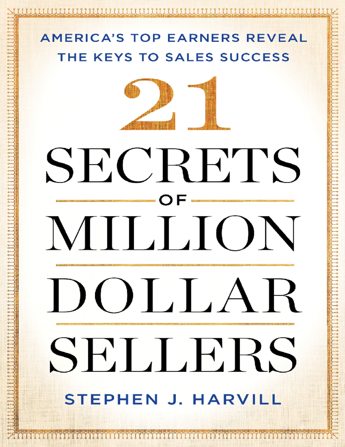 21 Secrets of Million-Dollar Sellers America’s Top Earners Reveal the ...