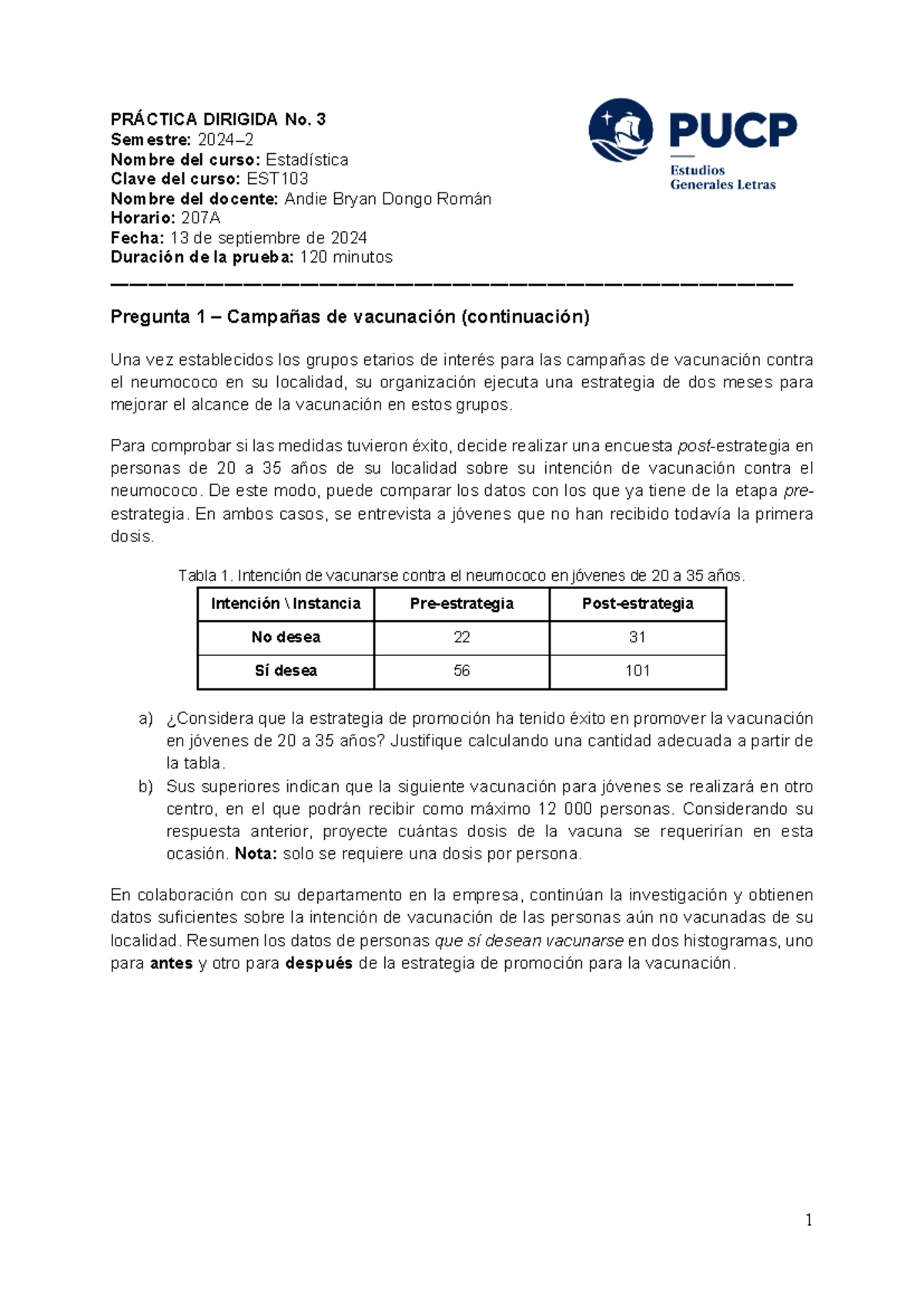 Estadística PD3 - Son ejercicios para practicar - PRÁCTICA DIRIGIDA No. 3 Semestre: 2024 – 2 ...