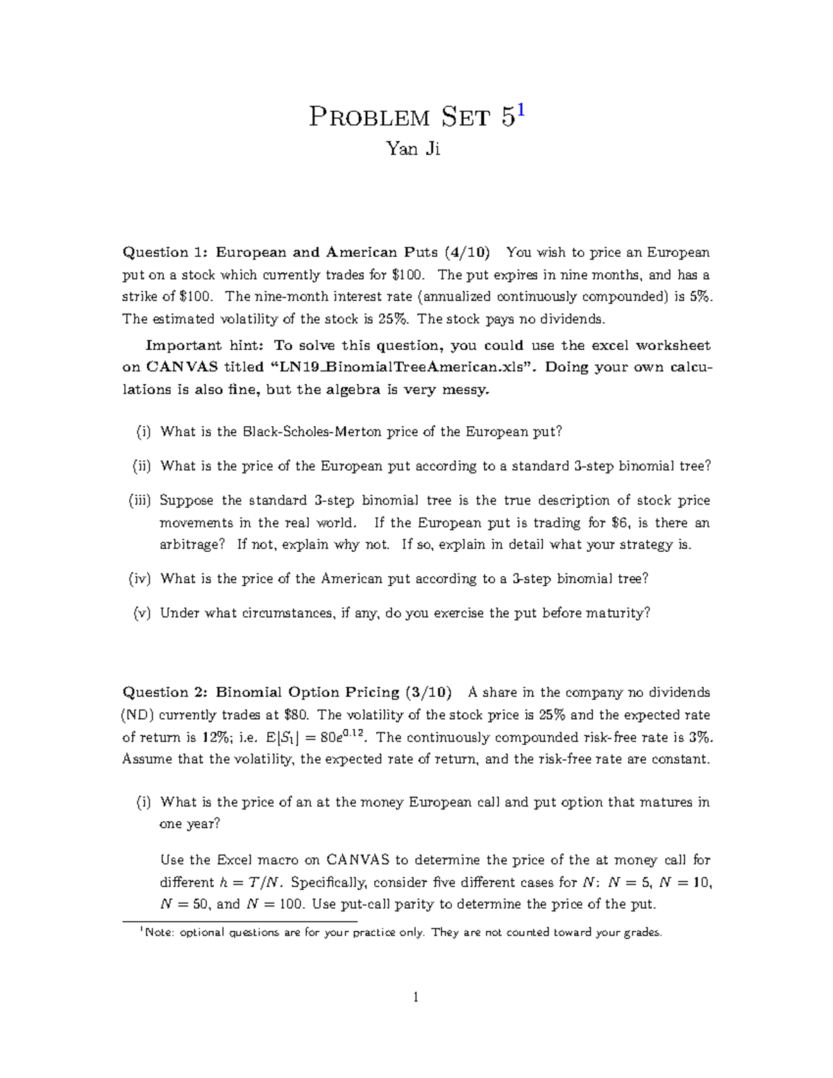 Problem Set 5 3203 - Problem Set 5 1 Yan Ji Question 1: European and American Puts (4/10) You ...