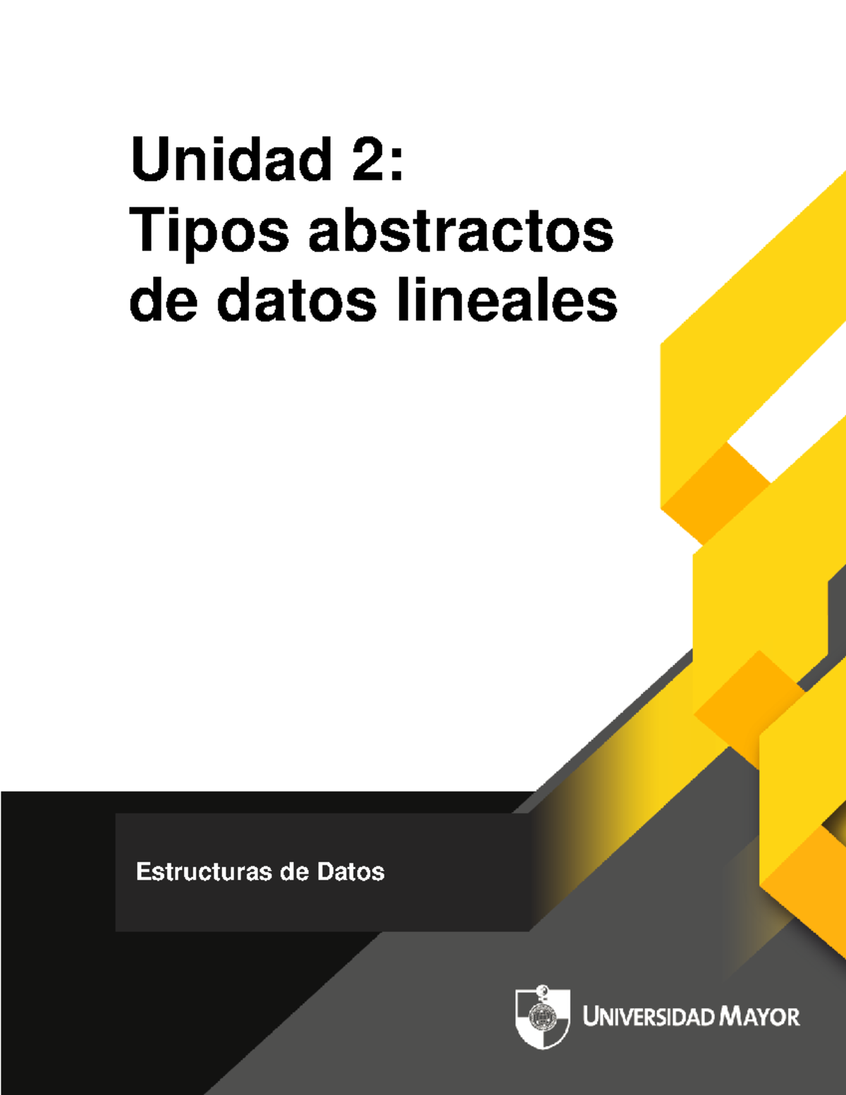Edd ca u2 - Tipos abstractos de datos lineales - Unidad 2: Tipos abstractos de datos lineales ...