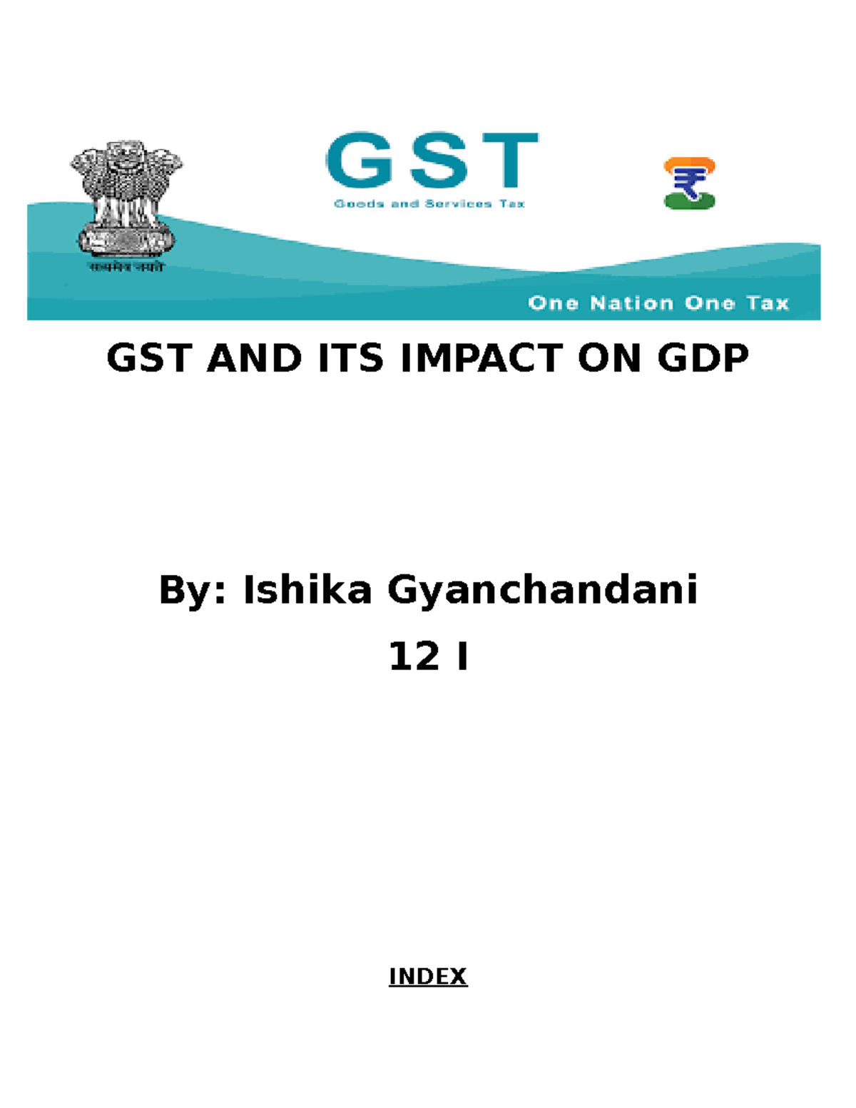 GST AND ITS Impact ON GDP - Ishika Gyanchandani - Grade 12 I - GST AND ...