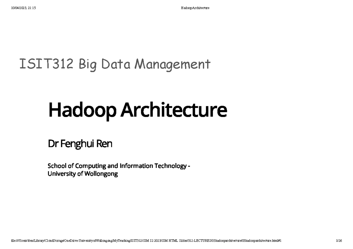 03hadooparchitecture - ISIT312 Big Data Management Hadoop Architecture Dr Fenghui Ren School of ...