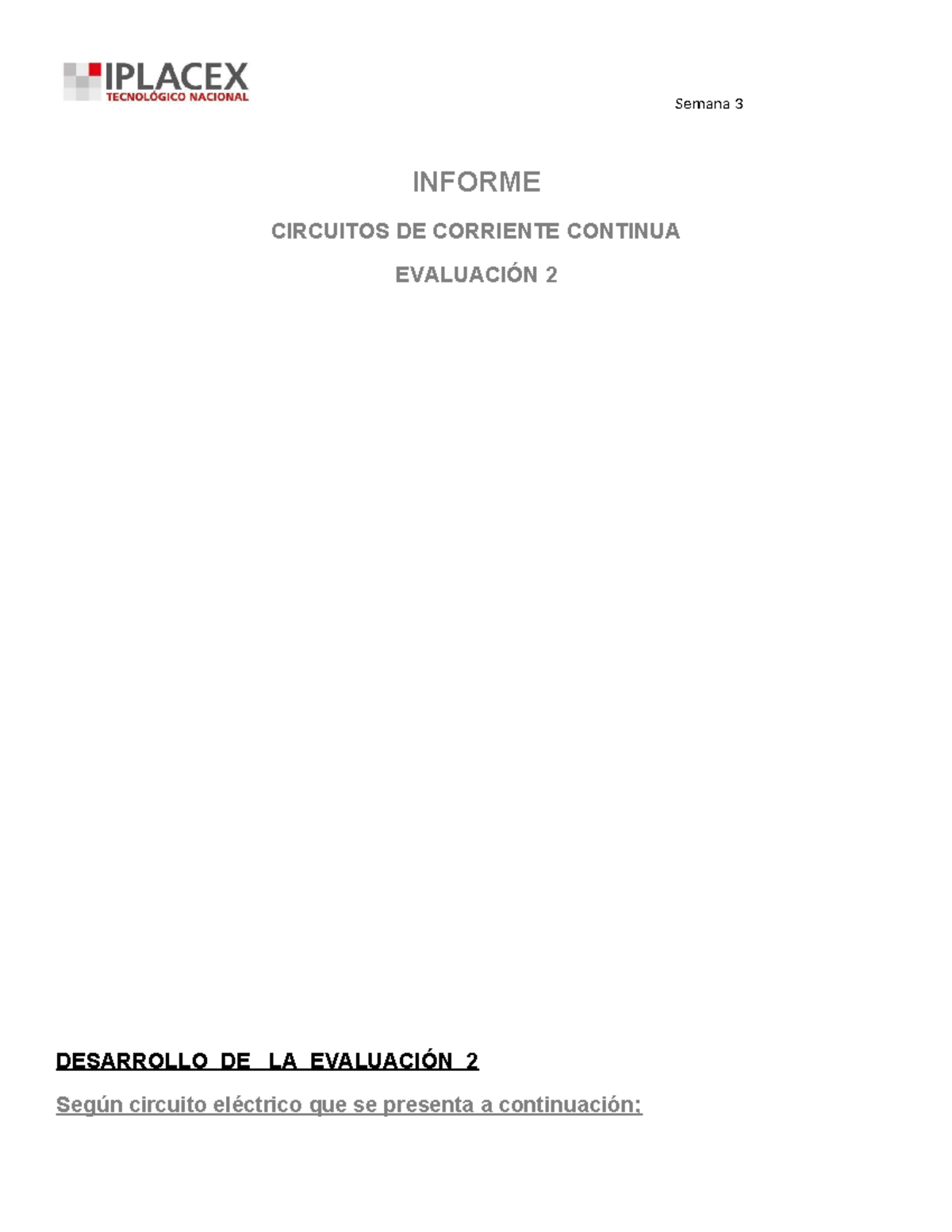 EVA 2A informe - INFORME CIRCUITOS DE CORRIENTE CONTINUA EVALUACIÓN 2 DESARROLLO DE LA ...
