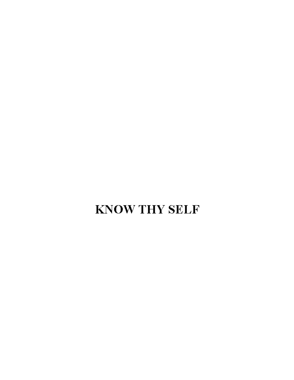 HOW KNOW THY SELF - KNOW THY SELF Knowing who you are is a very crucial ...