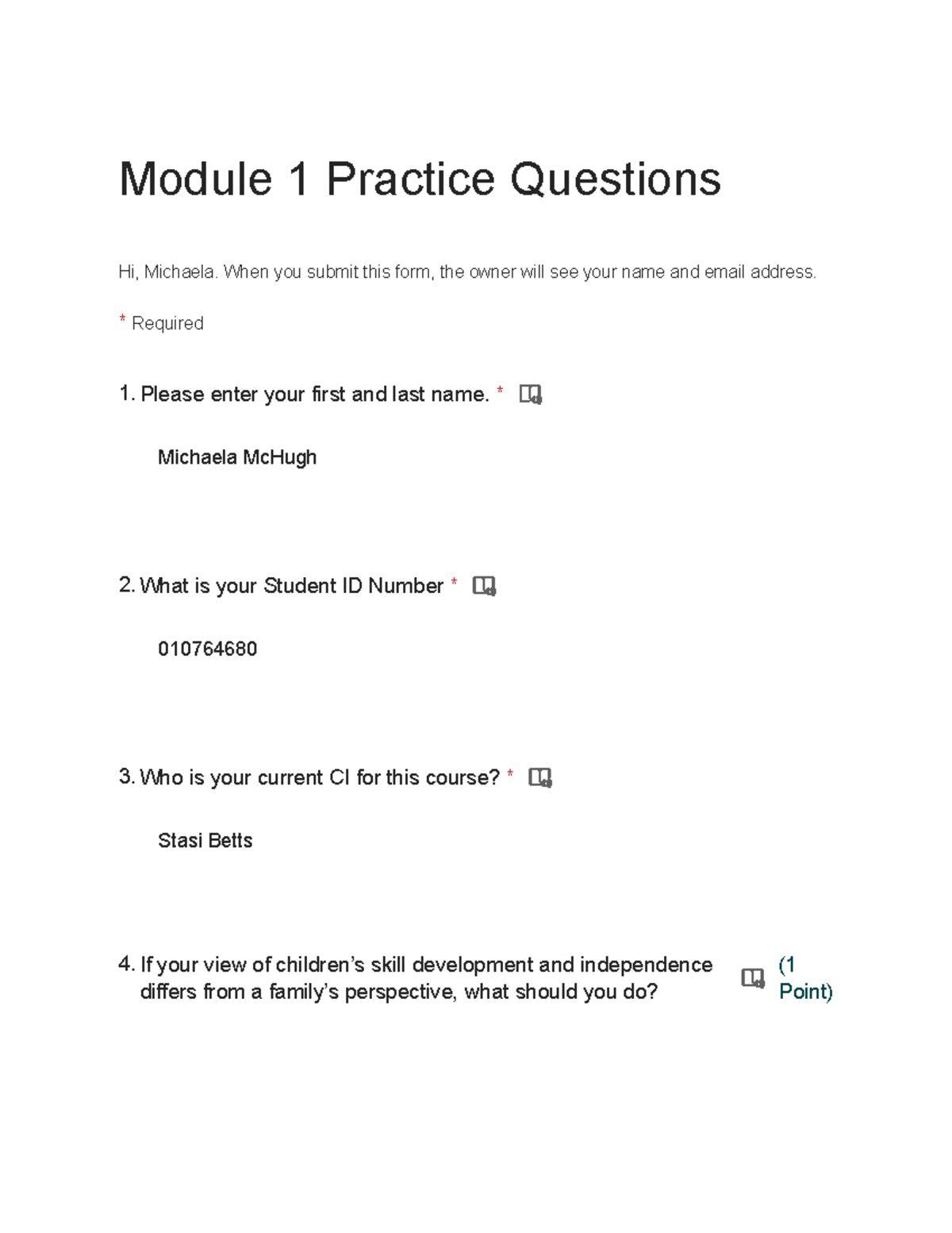 Module 1 Practice Questions - Module 1 Practice Questions Hi, Michaela. When you submit this ...
